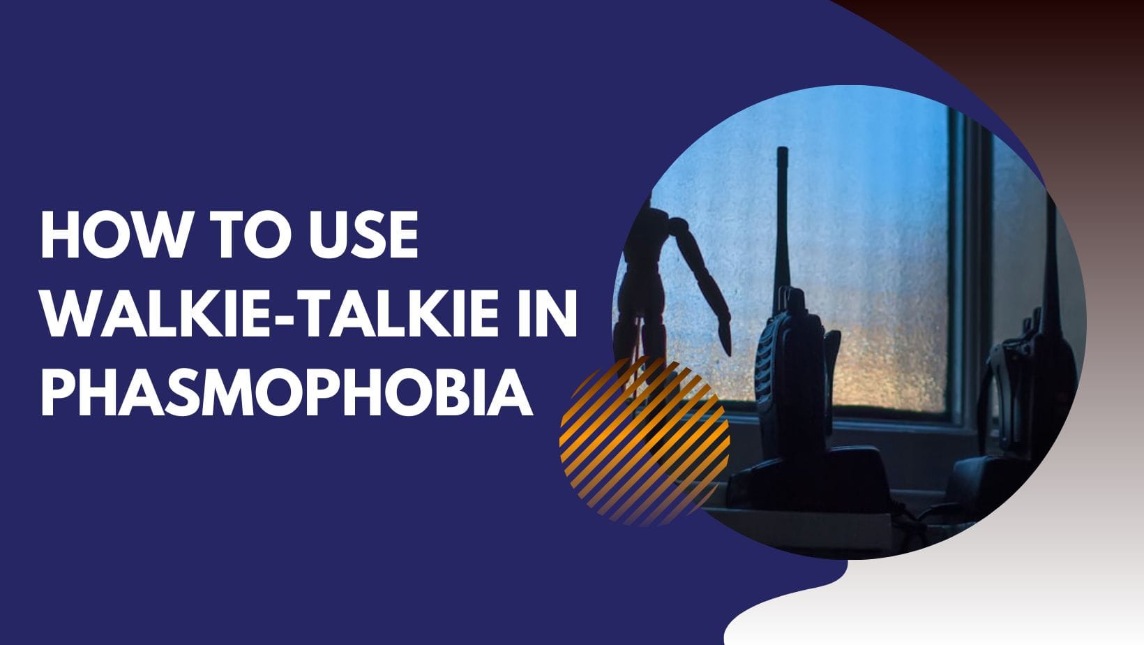 How To Use Walkie-Talkie In Phasmophobia: A Complete Guide | WalkieTalkie